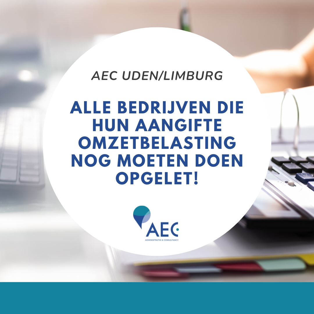Let op! Uiterlijk 31 januari moet de aangifte omzetbelasting ingediend zijn. - AEC Uden